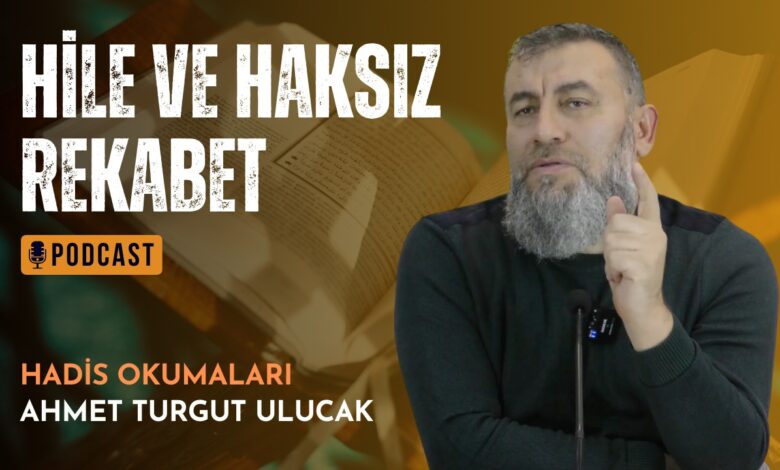 HADİS OKUMALARI | HİLE VE HAKSIZ REKABET | PODCAST | AHMET TURGUT ULUCAK – Kalemder