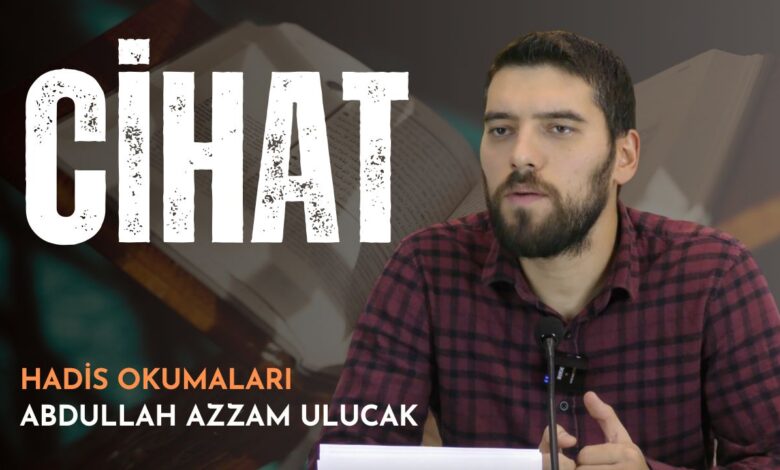 HADİS OKUMALARI | CİHAD | ABDULLAH AZZAM ULUCAK – Kalemder